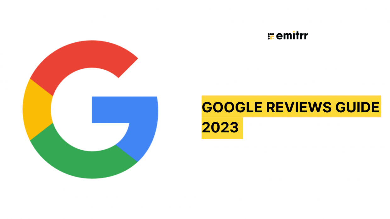 Google Reviews: A comprehensive guide for 2023
