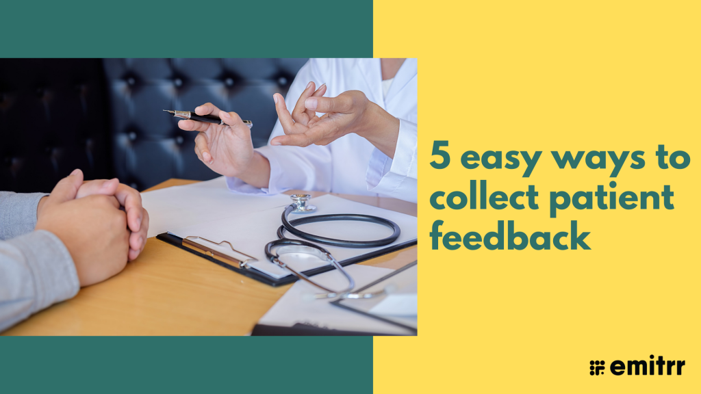 5 Easy Ways To Get Patient Feedback | Emitrr