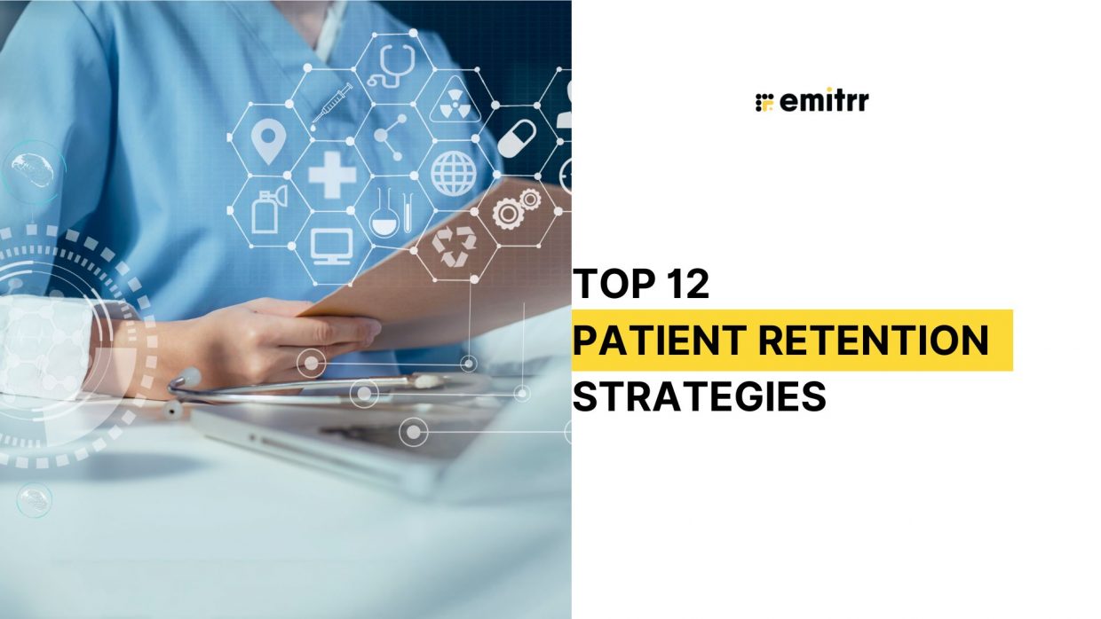 Top 12 Highly Effective Patient Retention Strategies