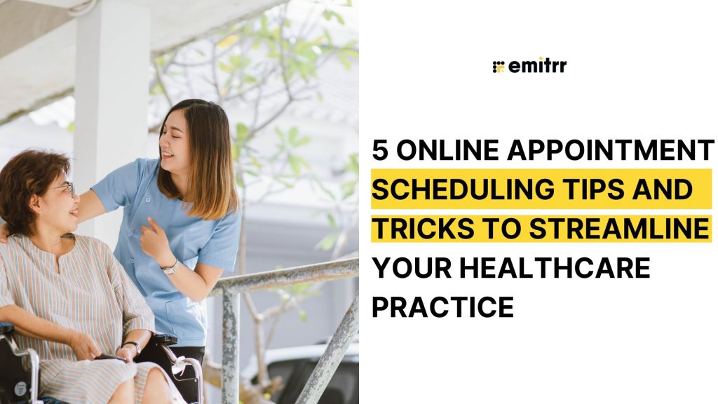 5 appointment scheduling tips to streamline your healthcare practice