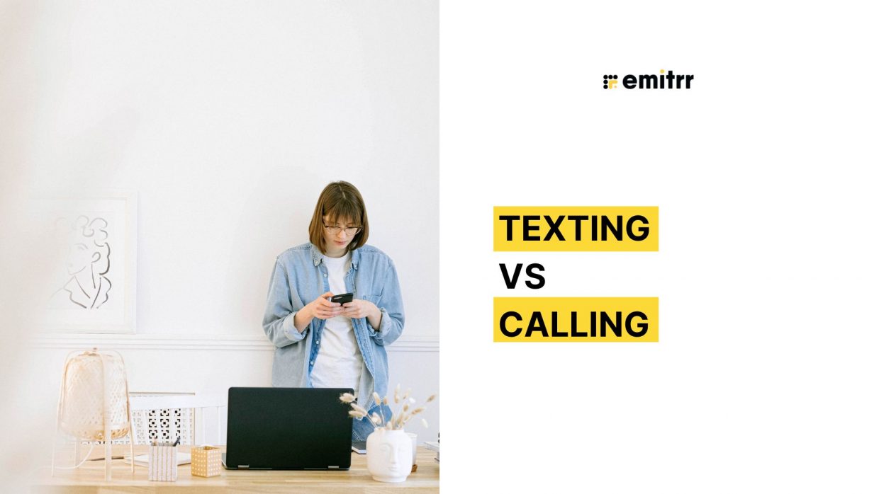Texting vs Calling: Which will work best for your business? - Emitrr