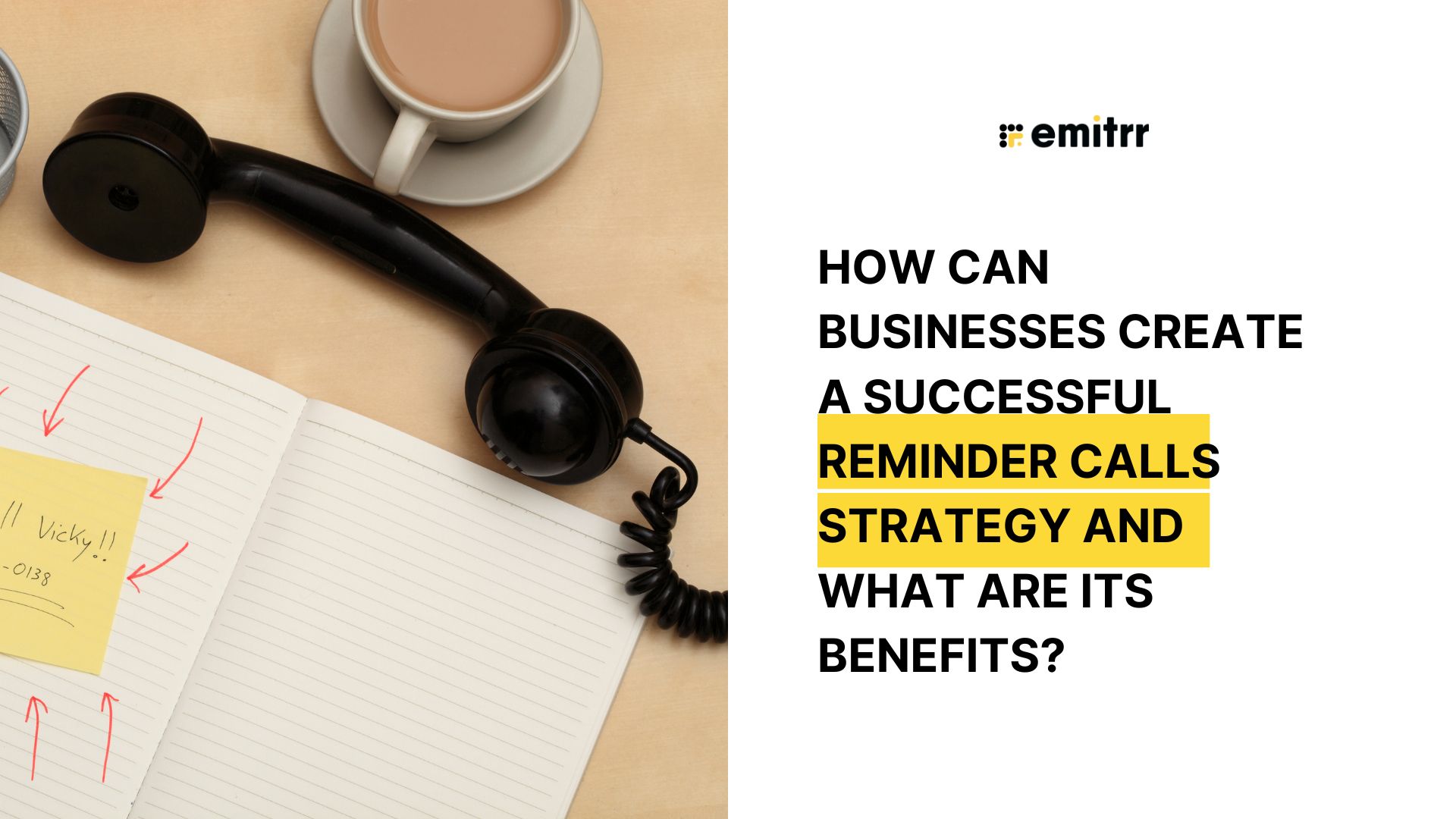 Reminder calls - strategy and benefits for businesses | Emitrr