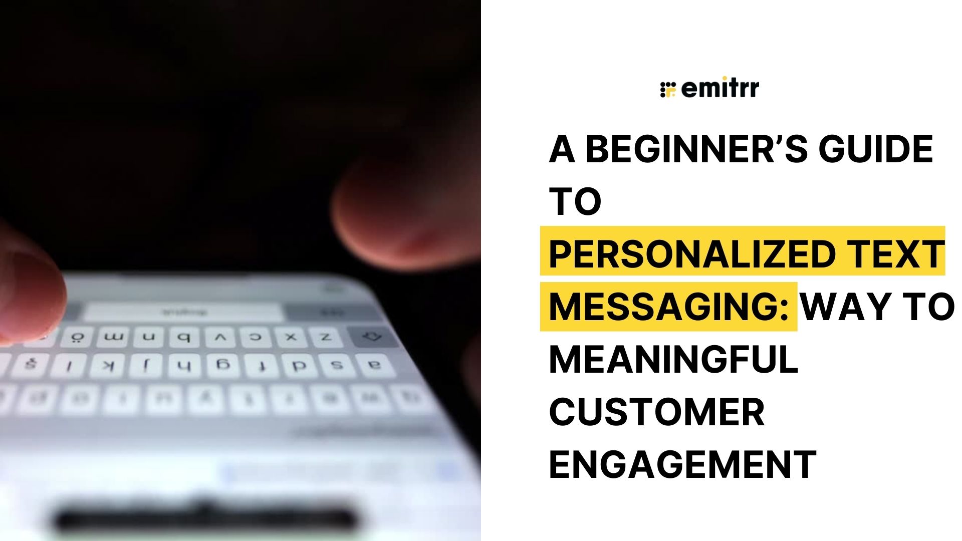 Personalized text messaging for customer engagement | Emitrr