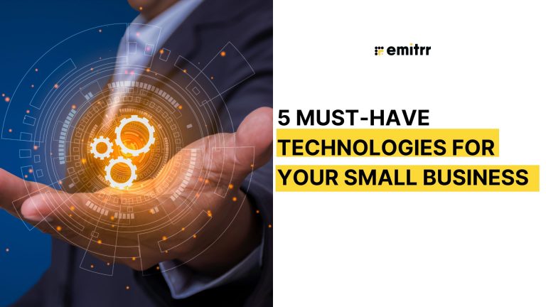 5 Must-Have Technologies For Your Small Business - Emitrr