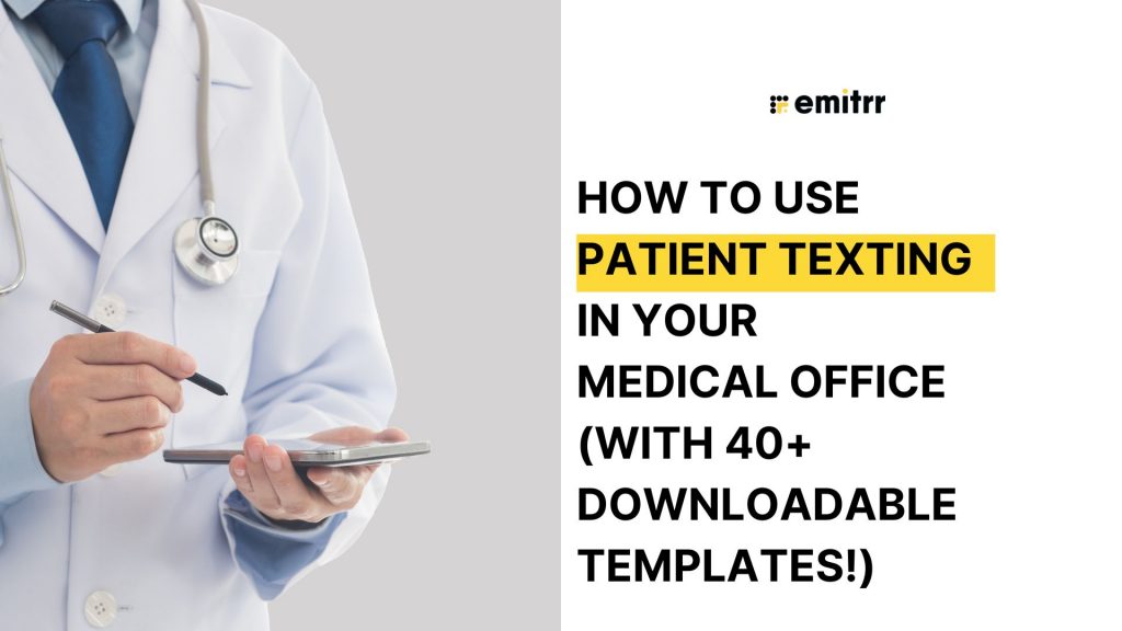 13 Ways To Use Patient Texting In Your Medical Office - Emitrr