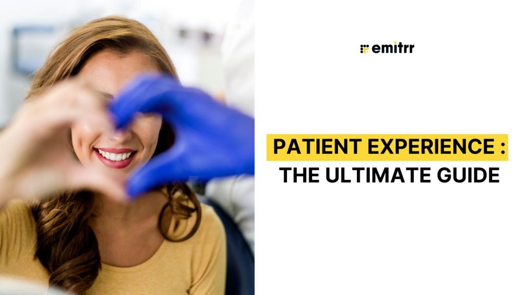 Patient Experience: The Ultimate Guide!