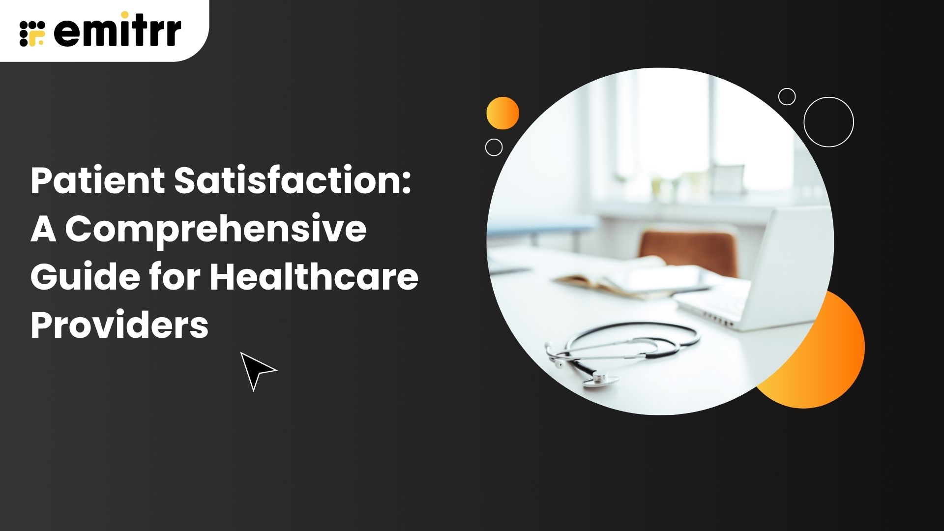 Patient Satisfaction: A Comprehensive Guide for Healthcare Providers