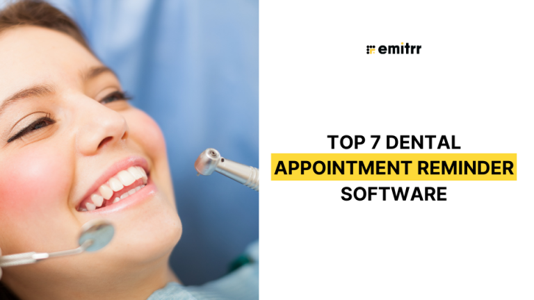 Top 7 Dental Appointment Reminder Softwares