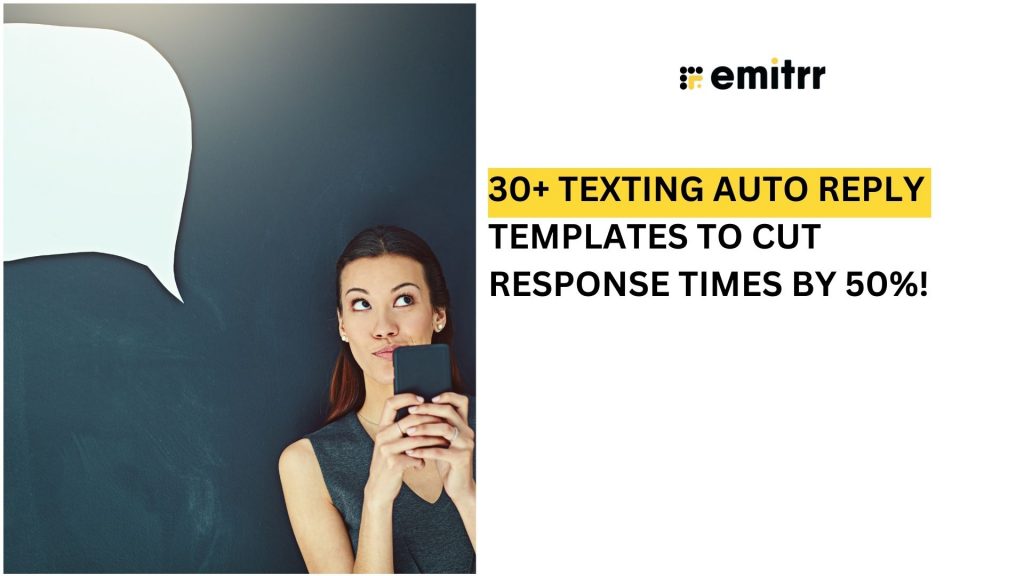 30+ Texting Auto Reply Templates To Reduce Response Time
