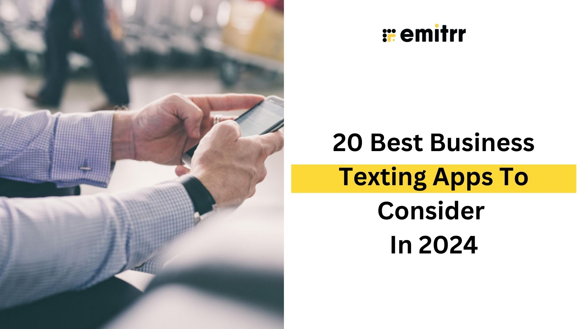 20 Best Business Texting Apps To Consider In 2024 - Emitrr
