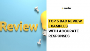 Top 5 Bad Reviews Examples With Accurate Responses