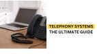 Telephony System: The Ultimate Guide