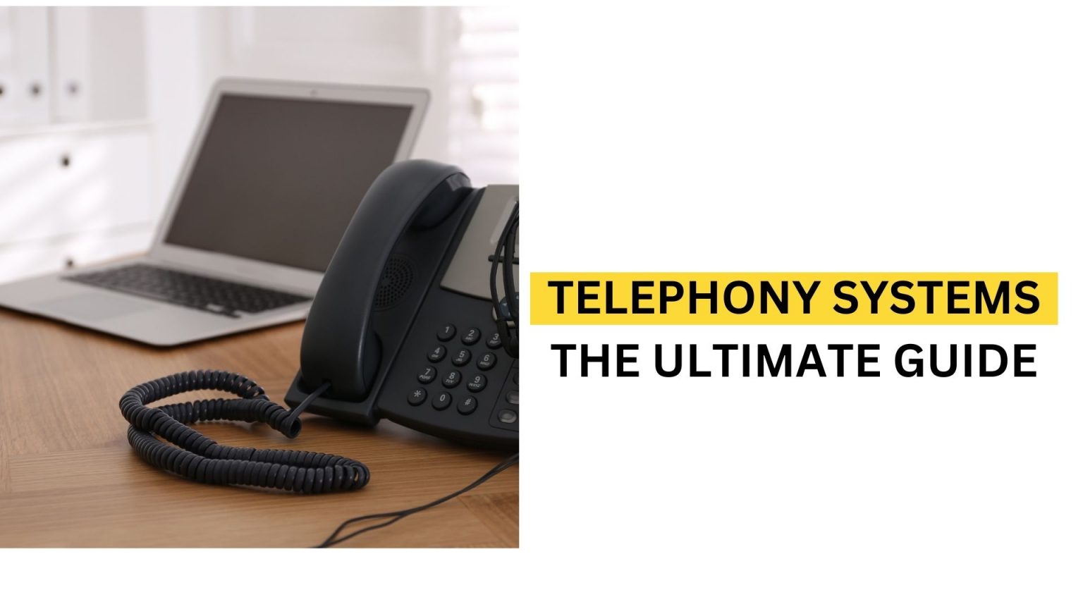 Telephony System: The Ultimate Guide