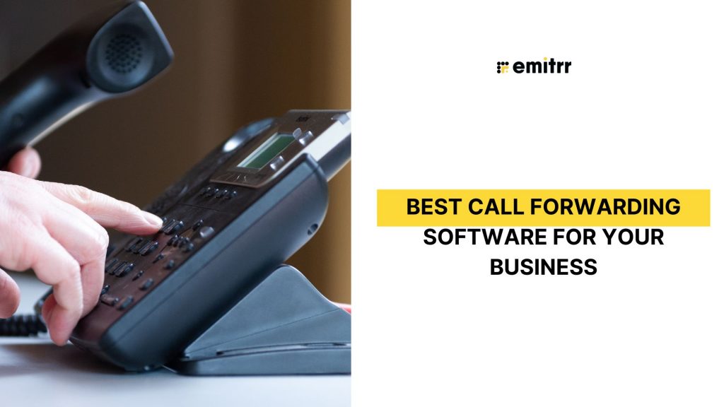 10 Best Call Forwarding Software For Your Business