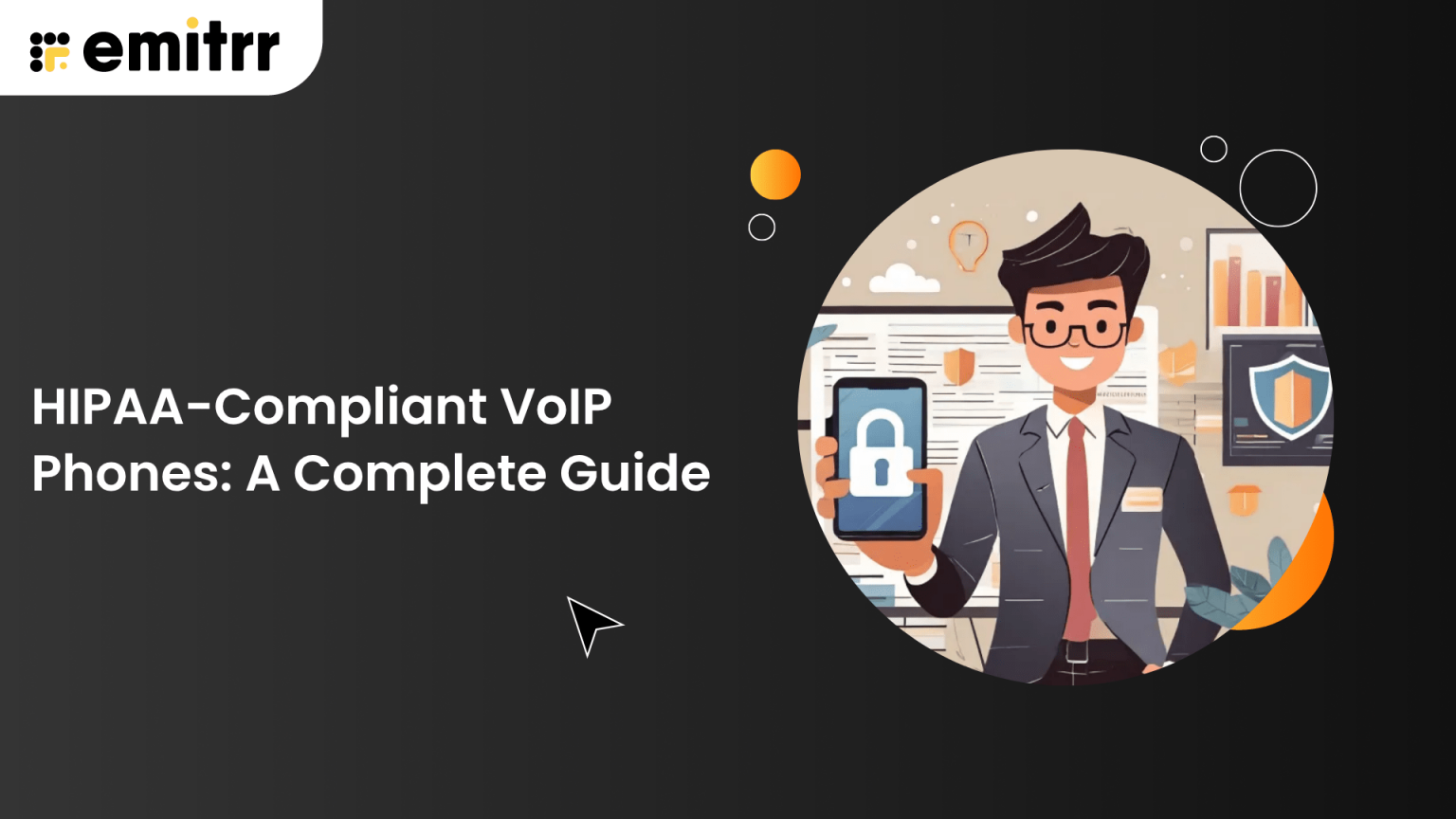 HIPAA-Compliant VoIP Phones: A Complete Guide