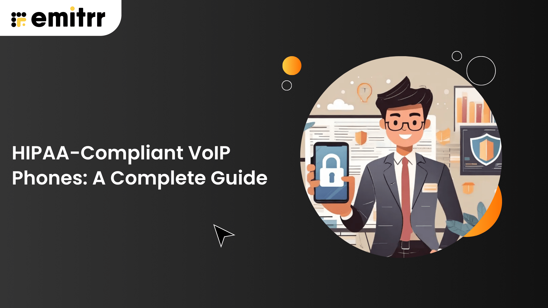 HIPAA-Compliant VoIP Phones: A Complete Guide