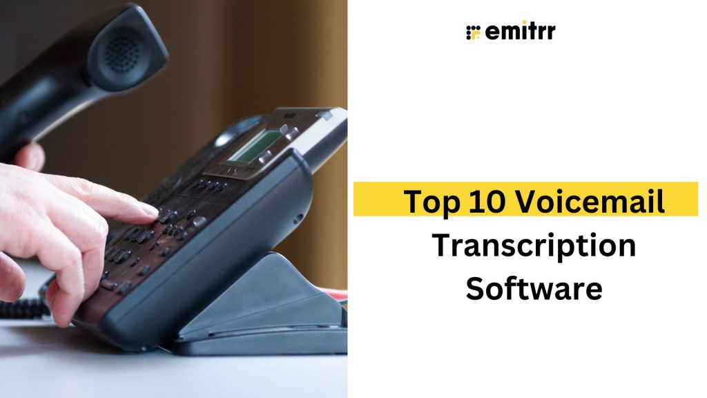 Top 10 Voicemail Transcription Software