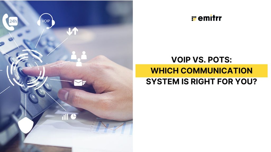VoIP vs POTS: Which Is Right for Your Business?