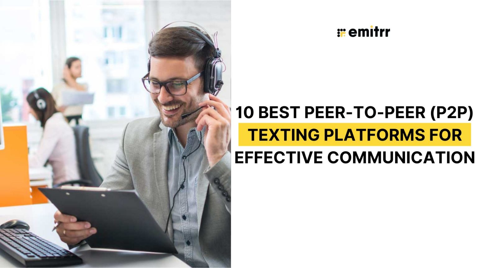 10 Best Peer-to-Peer (P2P) Texting Platforms for Effective Communication