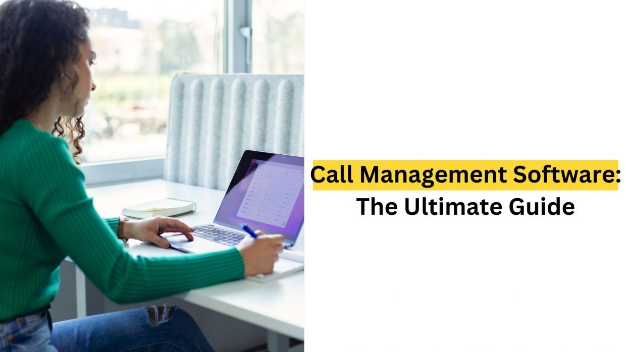 Call Management Software: The Ultimate Guide
