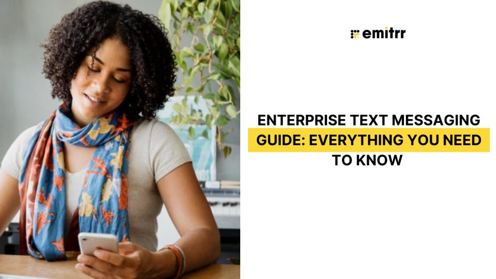 Enterprise Text Messaging Guide: Everything You Need To Know