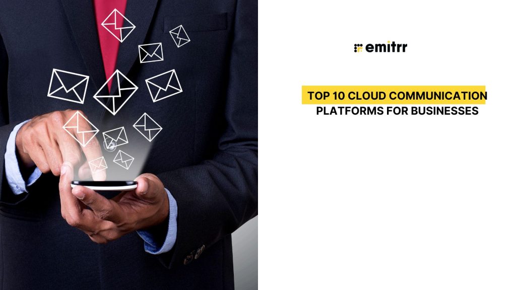 Top 10 Cloud Communication Platforms For Businesses