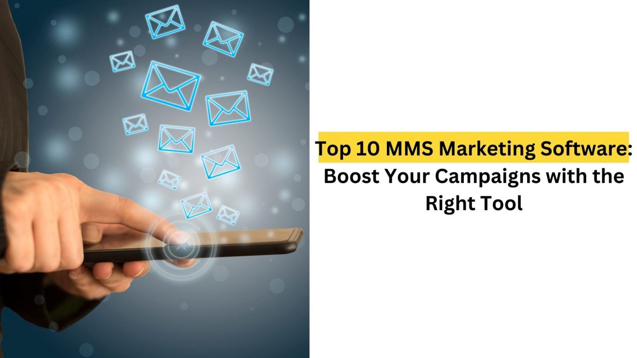Top 10 MMS Marketing Software: Boost Your Campaigns With The Right Tool