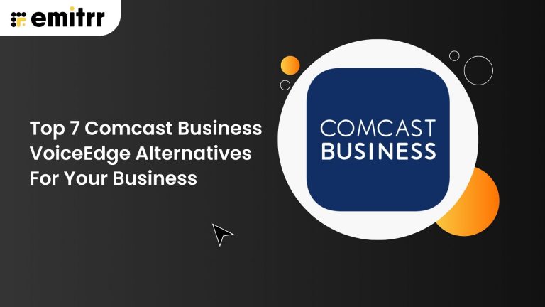 Top 7 Comcast Business VoiceEdge Alternatives For Your Business
