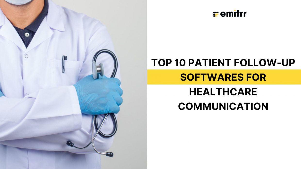 Top 10 Patient Follow-Up Softwares For Healthcare Communication