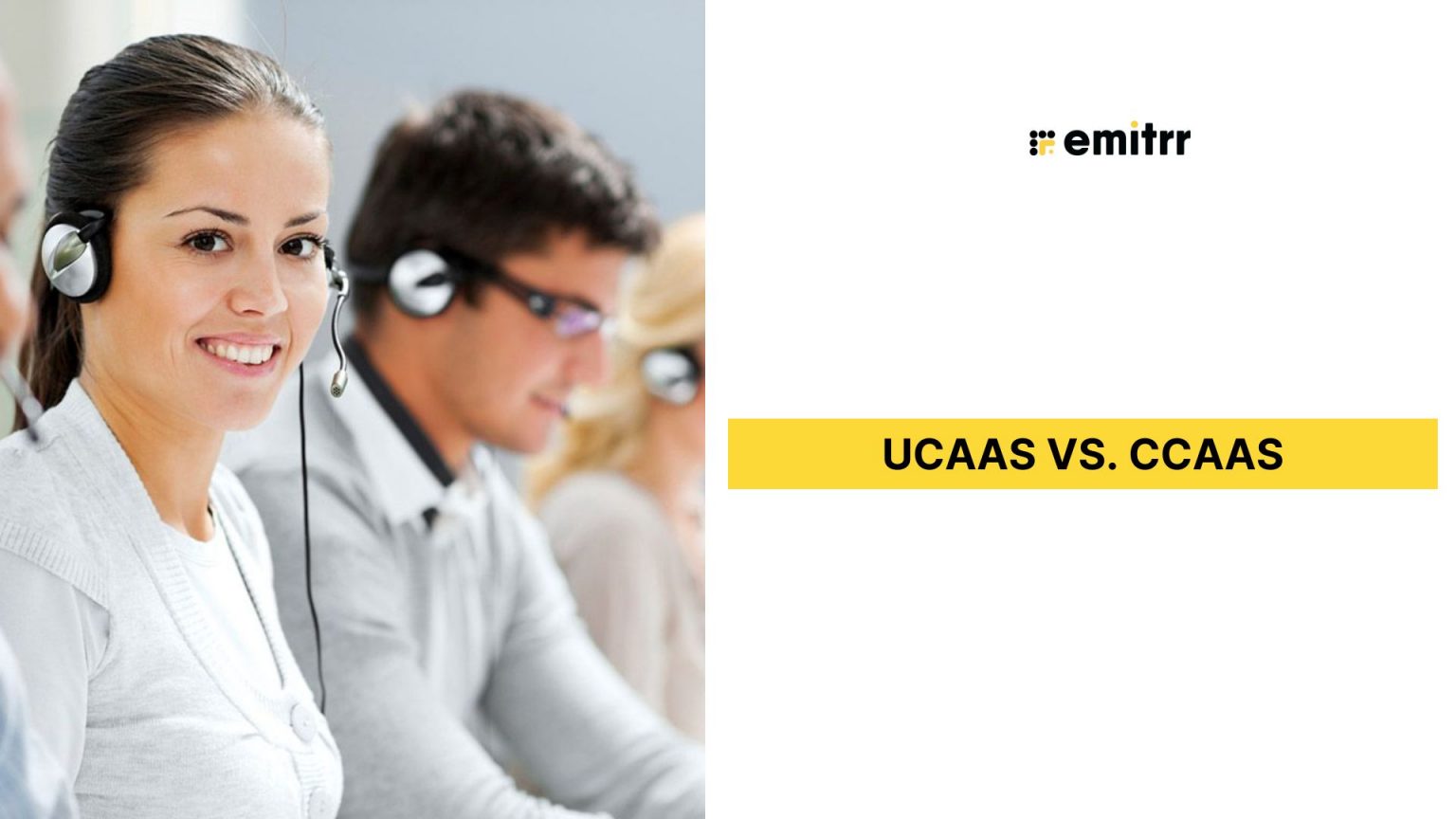 UCaaS vs. CCaaS