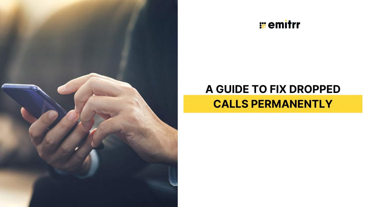 A Guide To Fix Dropped Calls Permanently