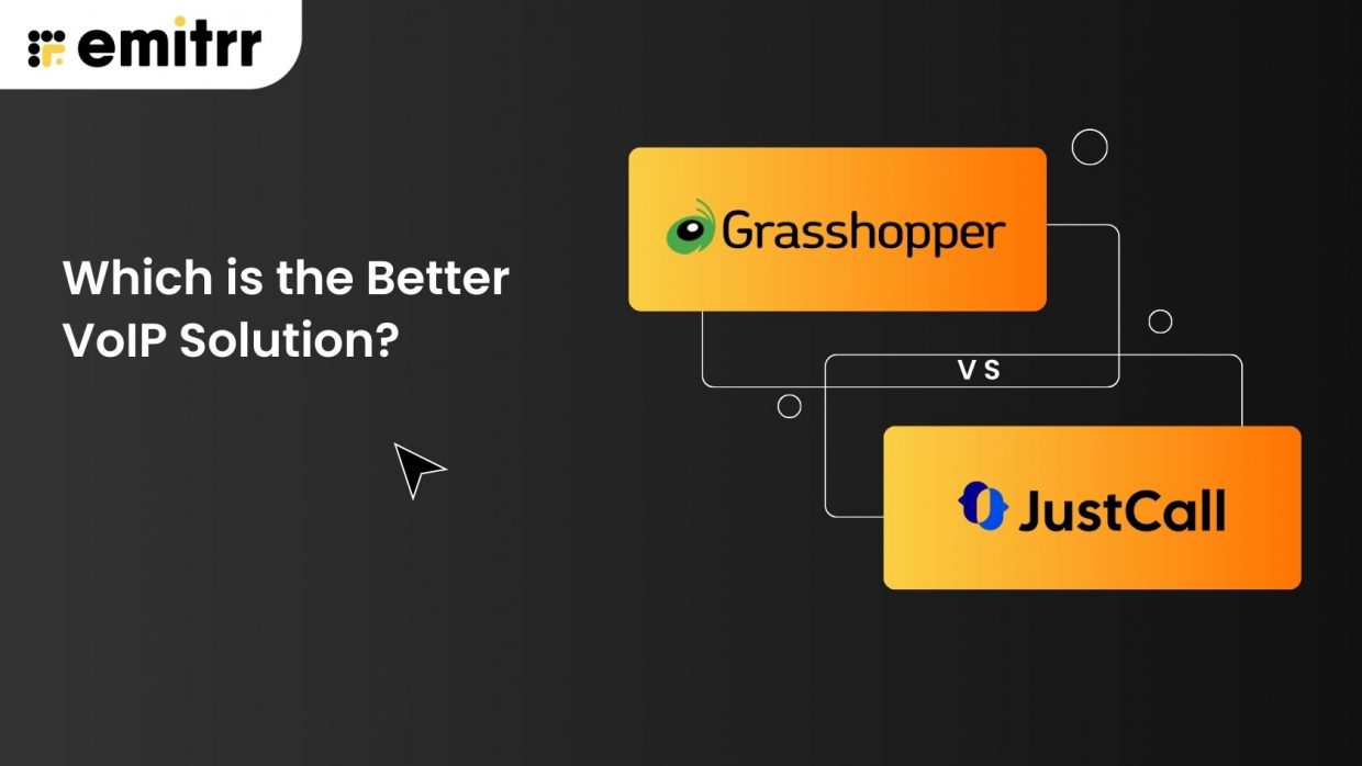 Grasshopper vs JustCall vs Emitrr: Which is a Better VoIP Solution?