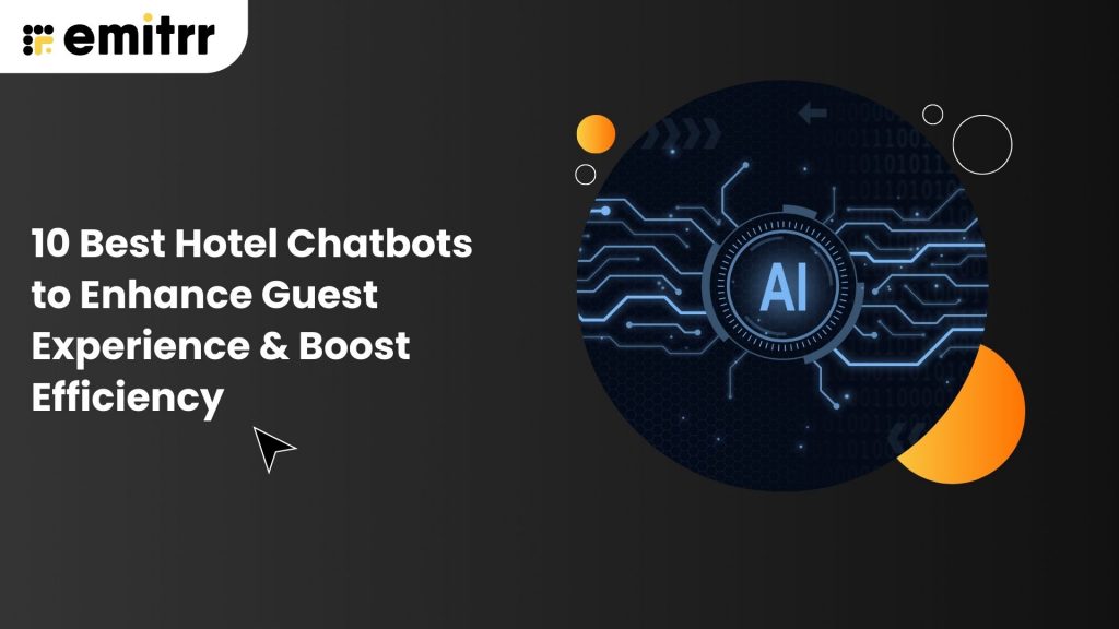 10 Best Hotel AI Chatbots to Enhance Guest Experience & Boost Efficiency