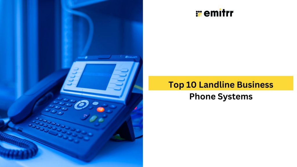 Top 10 Landline Business Phone Systems