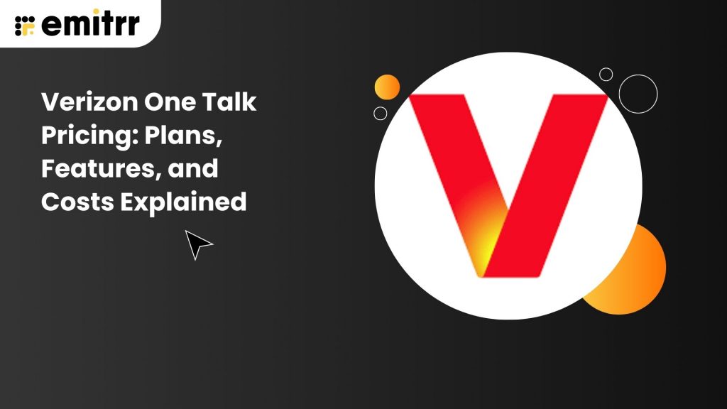 Verizon One Talk Pricing: Plans, Features, and Costs Explained