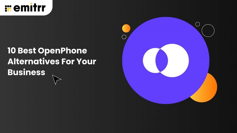 10 Best OpenPhone Alternatives For Your Business