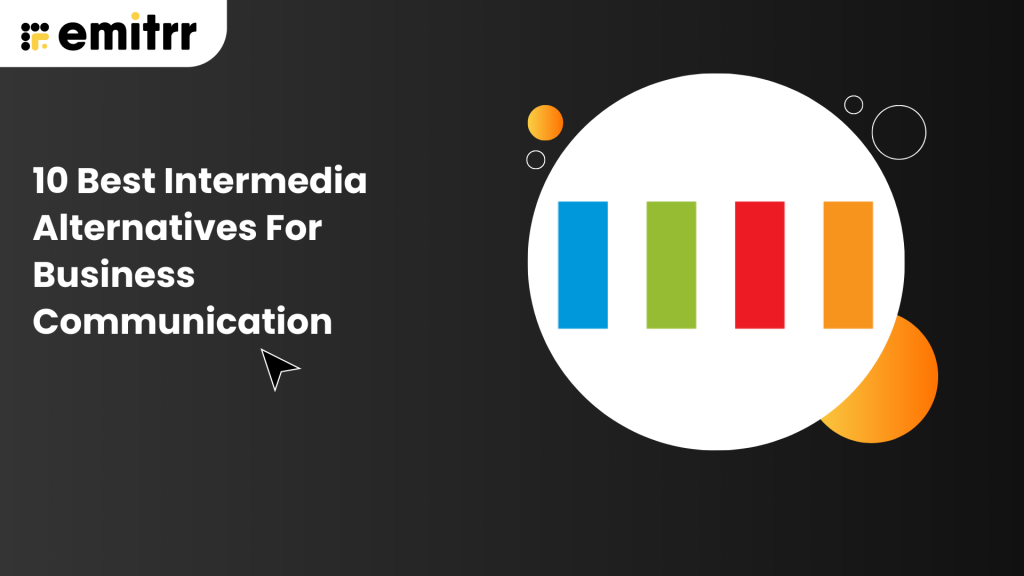 10 Best Intermedia Alternatives For Business Communication