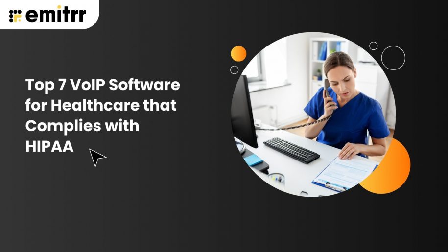 Top 7 VoIP Software for Healthcare that Complies with HIPAA