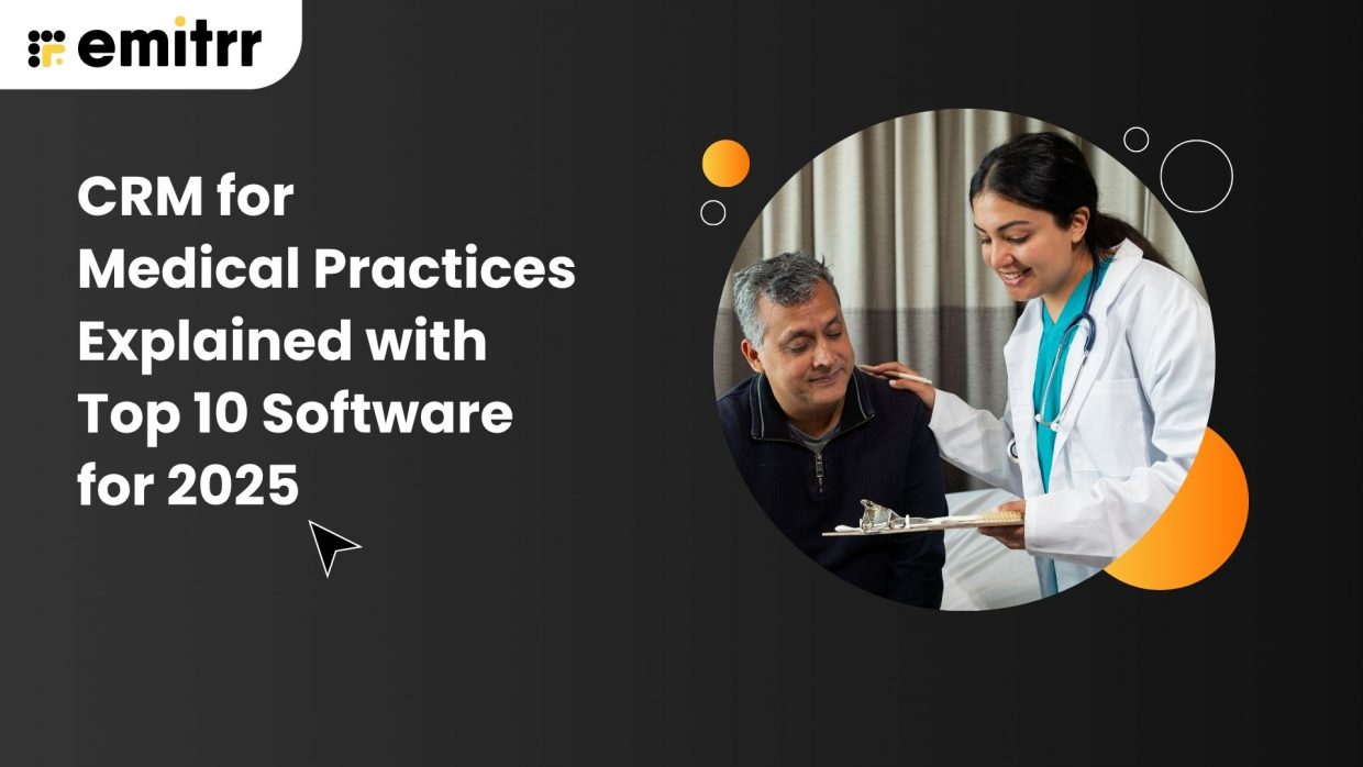 CRM for Medical Practices Explained with Top 10 Software for 2025