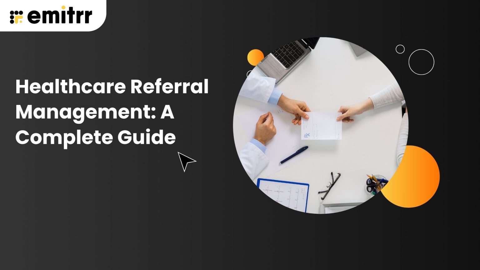 Healthcare Referral Management: A Complete Guide