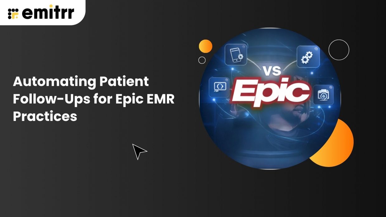 Automating Patient Follow-Ups for Epic EMR Practices