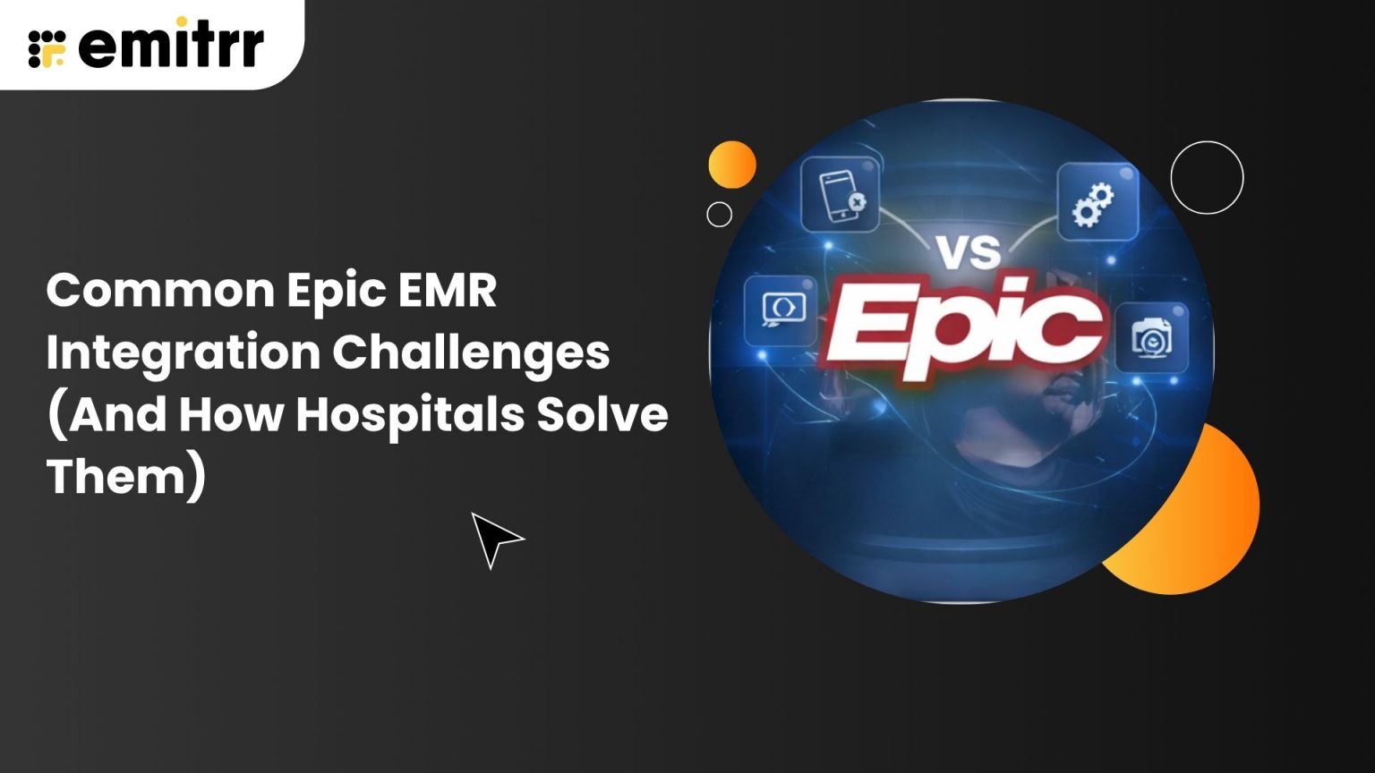 Common Epic EMR Integration Challenges (And How Hospitals Solve Them)