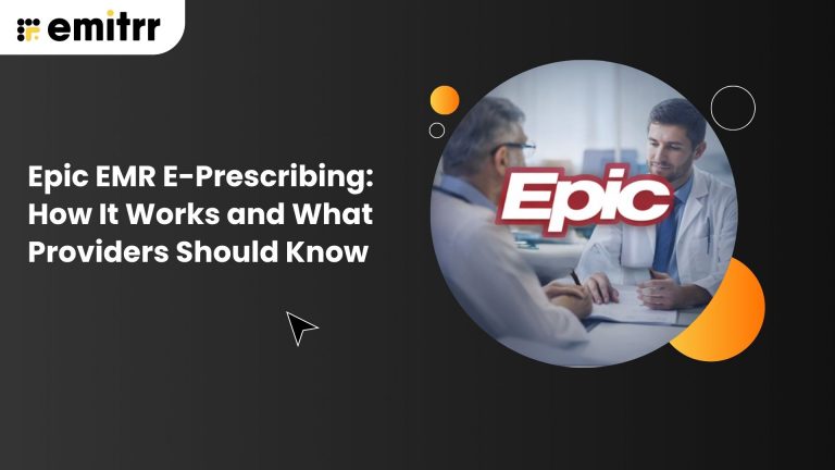 Epic EMR E-Prescribing: How It Works and What Providers Should Know