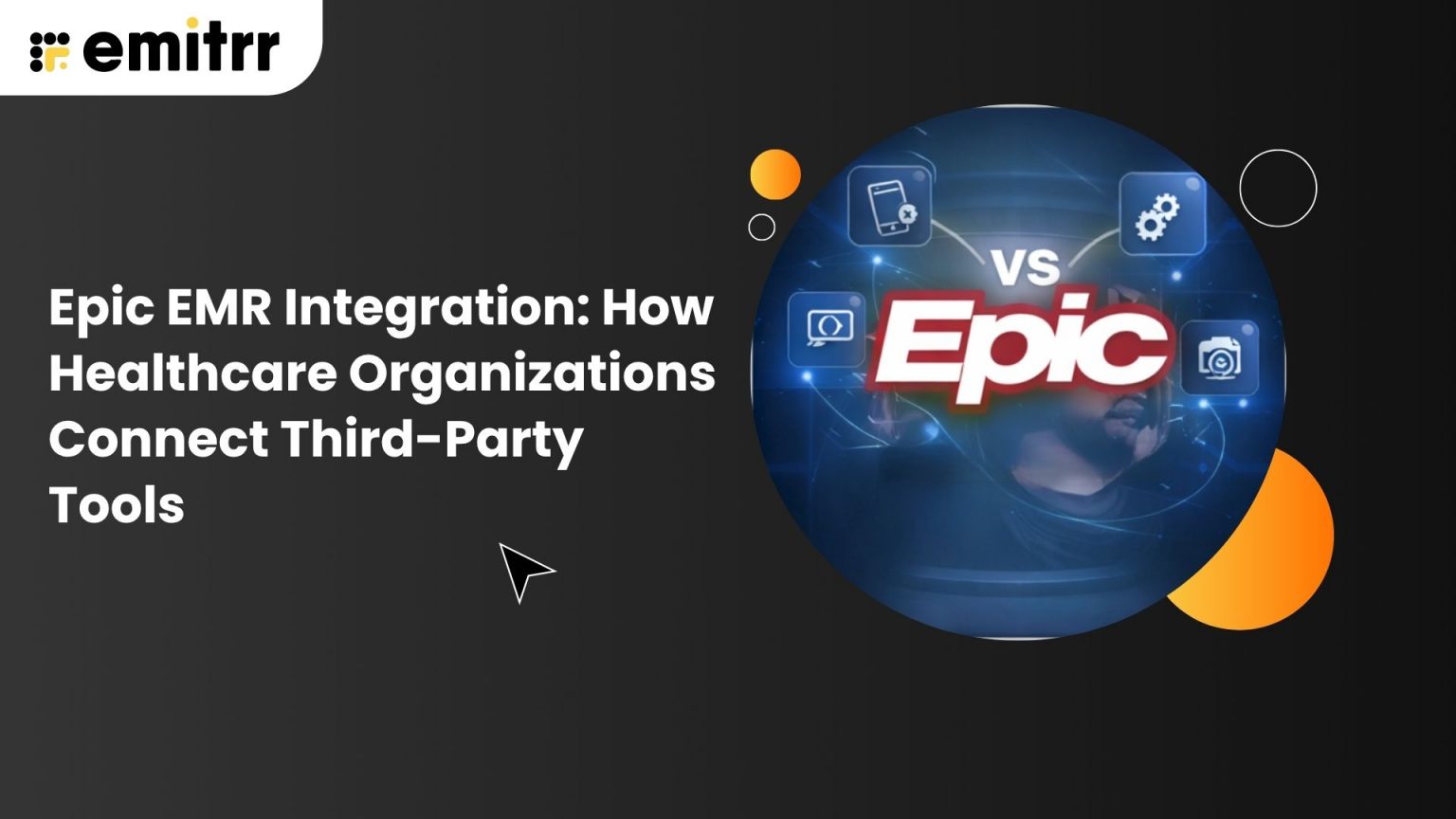 Epic EMR Integration: How Healthcare Organizations Connect Third-Party ...