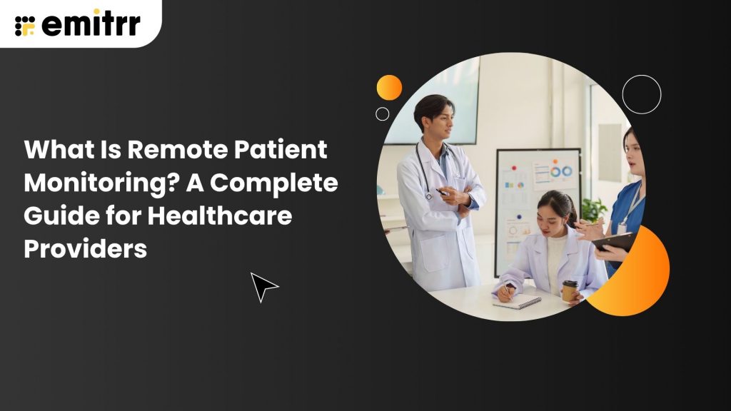 What Is Remote Patient Monitoring? A Complete Guide for Healthcare ...